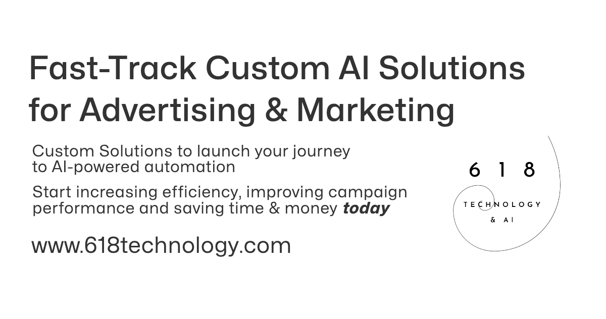 618 Technology & AI | Fast-Track Custom AI Solutions for Advertising & Marketing